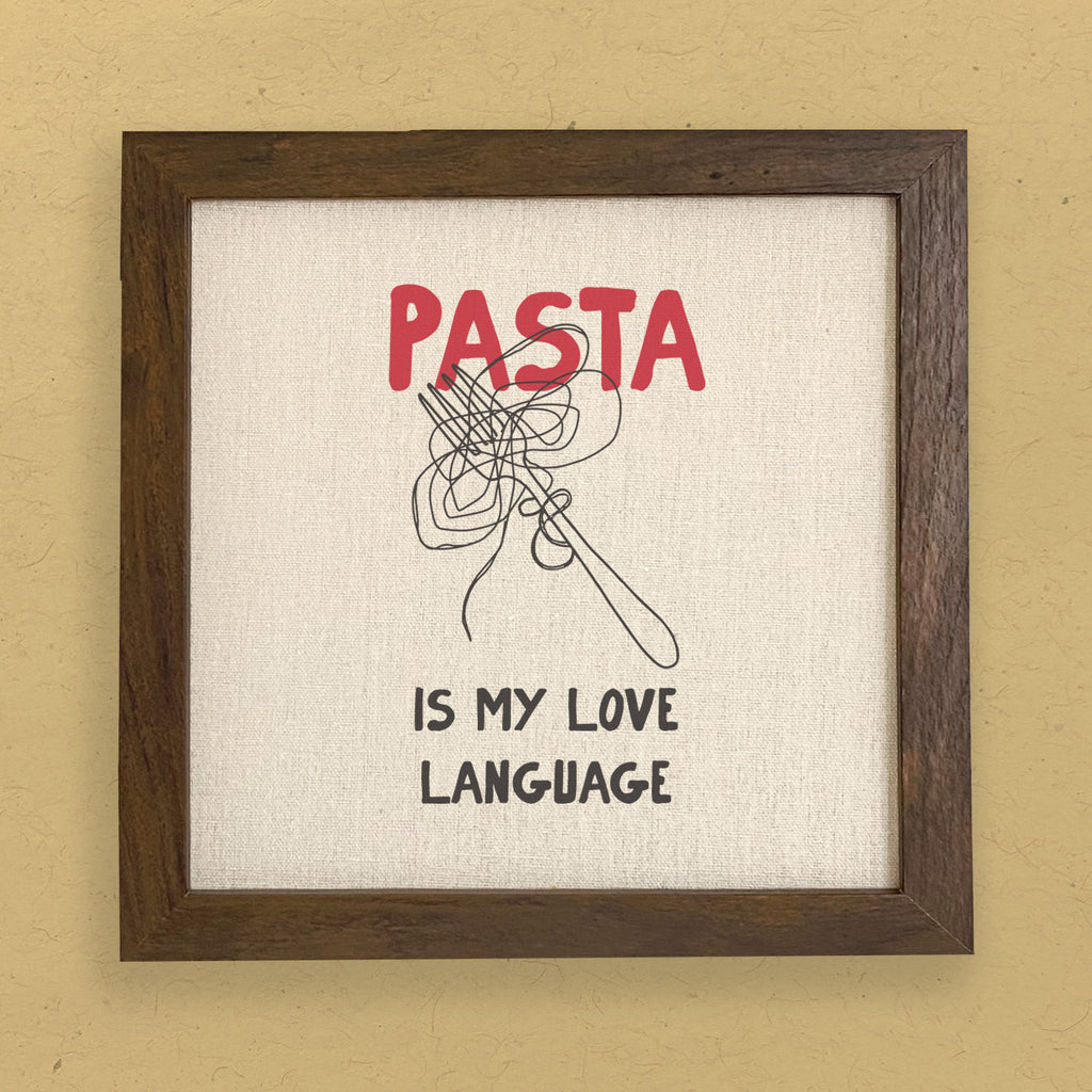Pasta Is My Love Language - Framed Sign – American Life Brands